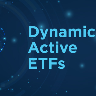 Active ETFs – Dynamic Funds